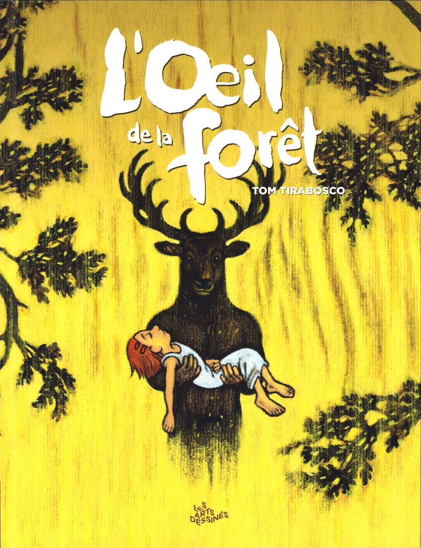 L'oeil de la forêt (Tom Tirabosco) - Les Arts Dessinés